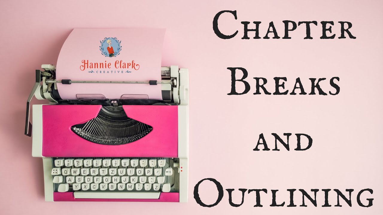 Chapter Breaks and Outlining Your Story - YouTube