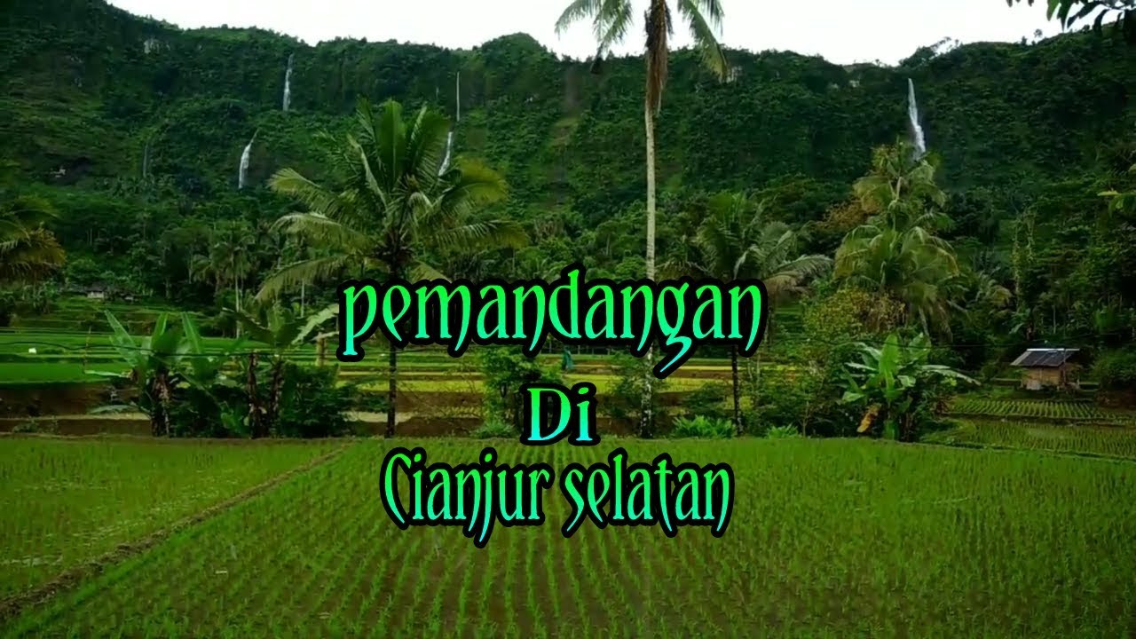 Pemandangan di Cianjur selatan jawa barat - YouTube