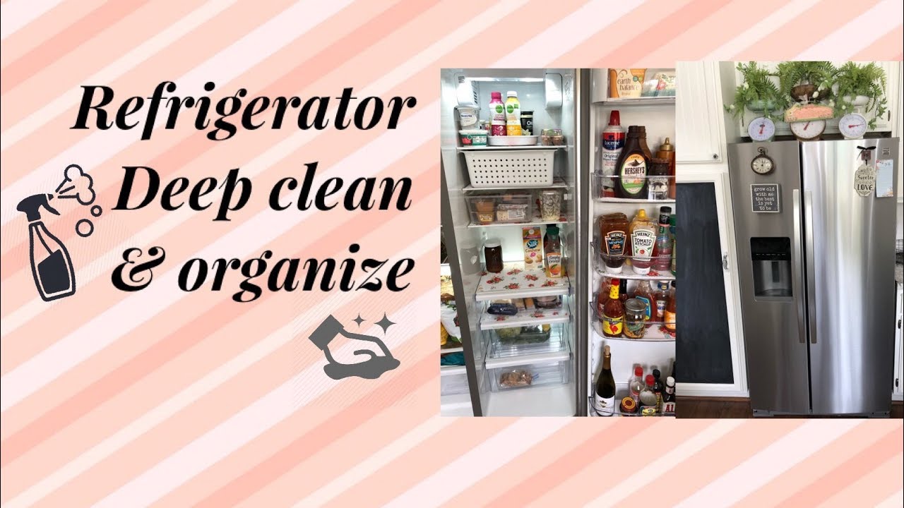 REFRIGERATOR DEEP CLEAN / SPRING CLEAN/ ORGANIZE - YouTube