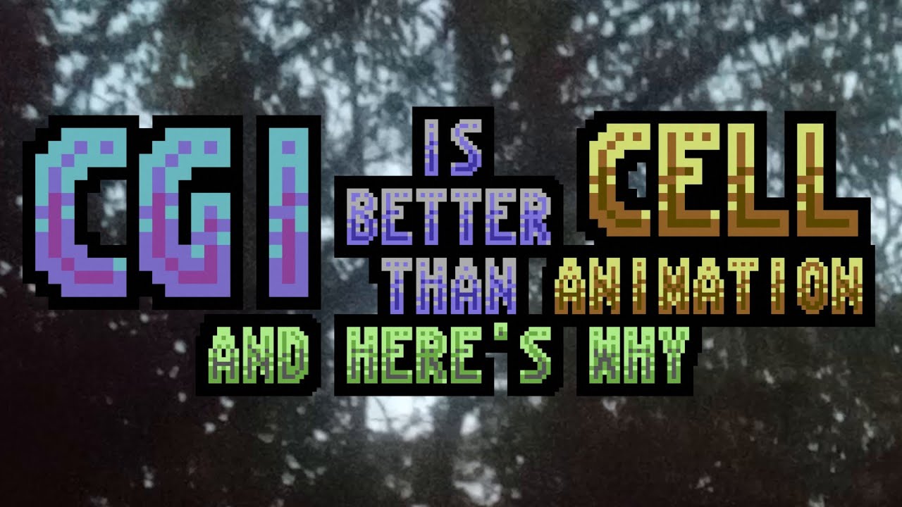 CGI is Better Than Cell Animation and Here's Why - YouTube