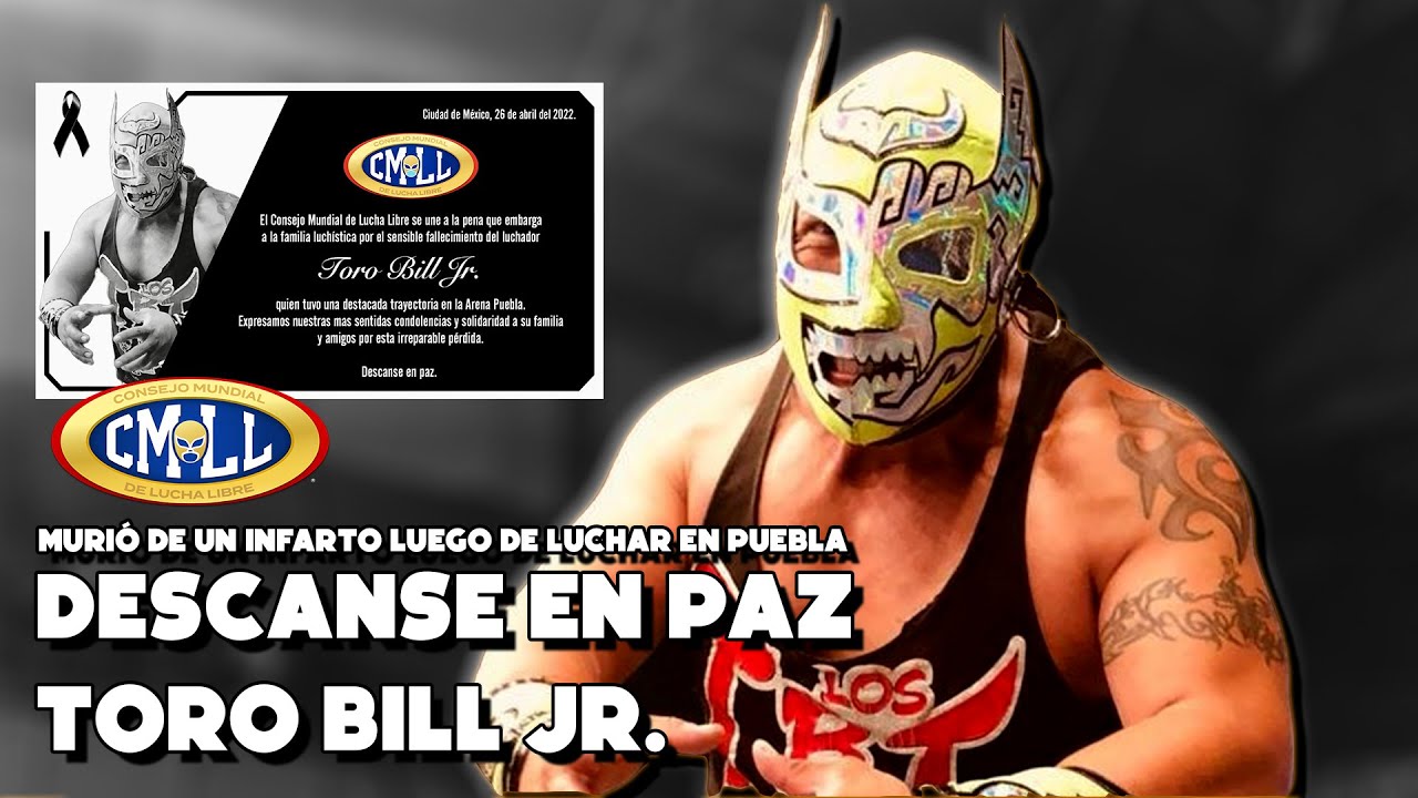 Descanse En Paz Toro Bill Jr, luchador del CMLL que falleció de un ...