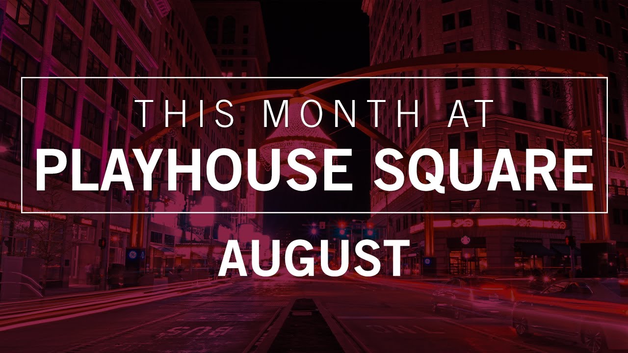 This Month At Playhouse Square | August, 2023 - YouTube