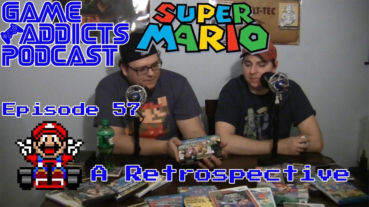 Game Addicts Podcast - Episode 57: Super Mario - A Retrospective - YouTube