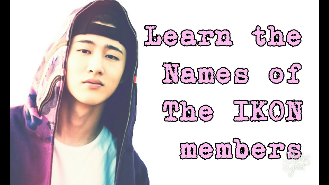 learn the names of the IKON members! - YouTube