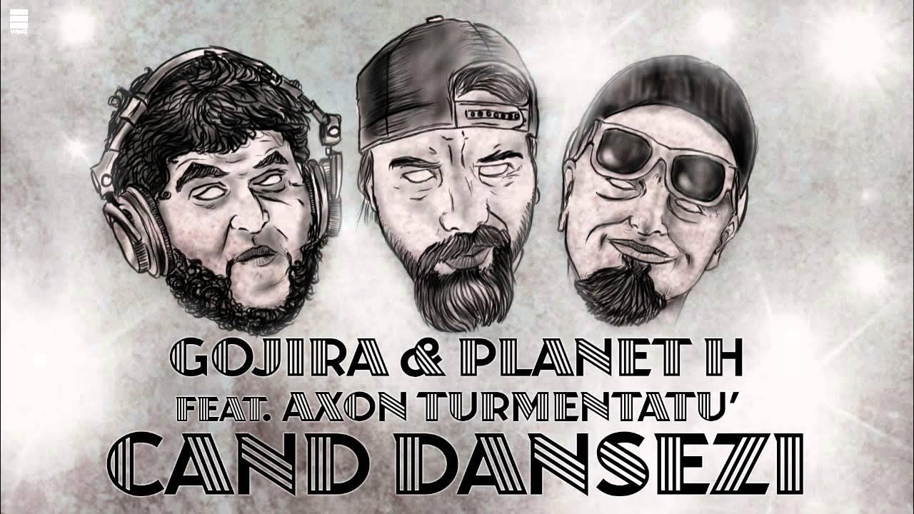 Gojira & Planet H feat. Axon Turmentatu' - Cand Dansezi - YouTube Music