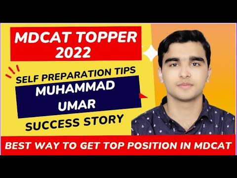 MUHAMMAD UMAR | MDCAT Topper 2022 | Best way to get Top Position in ...