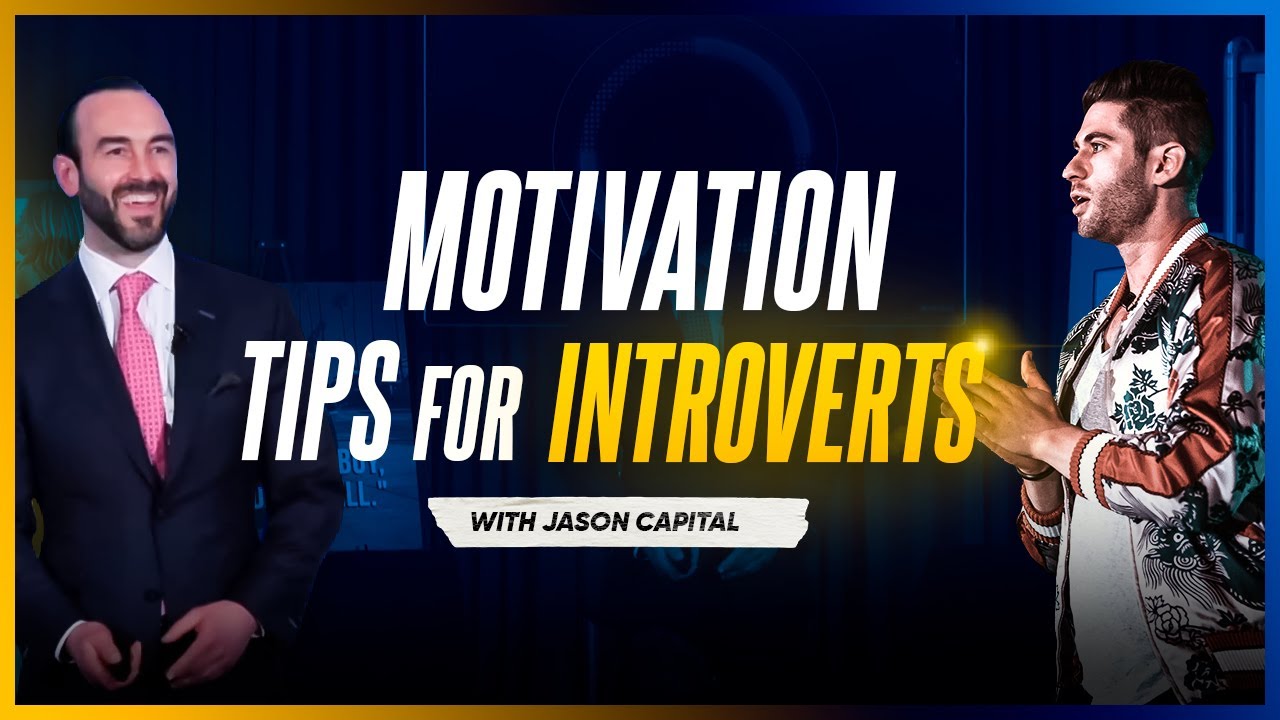 Motivation Tips for Introverts with Jason Capital - YouTube