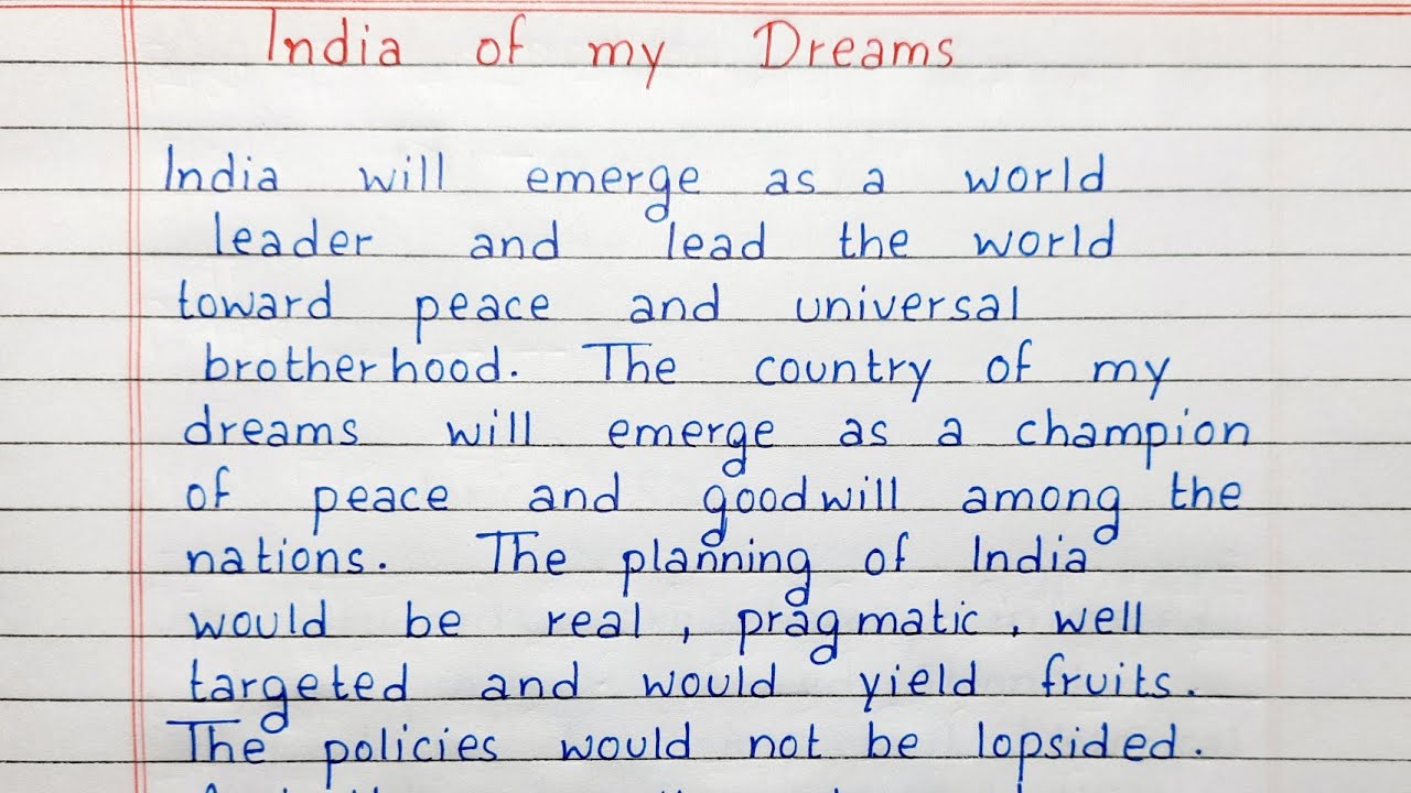 Write A Short Essay On India Of My Dreams Essay Writing English write-a-short-essay-on-india-of-my-dreams-essay-writing-english