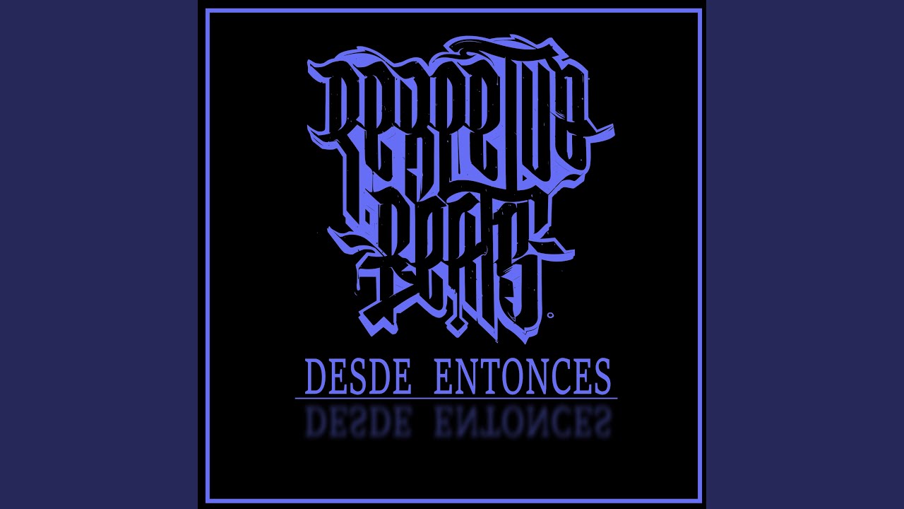 Desde Entonces - YouTube