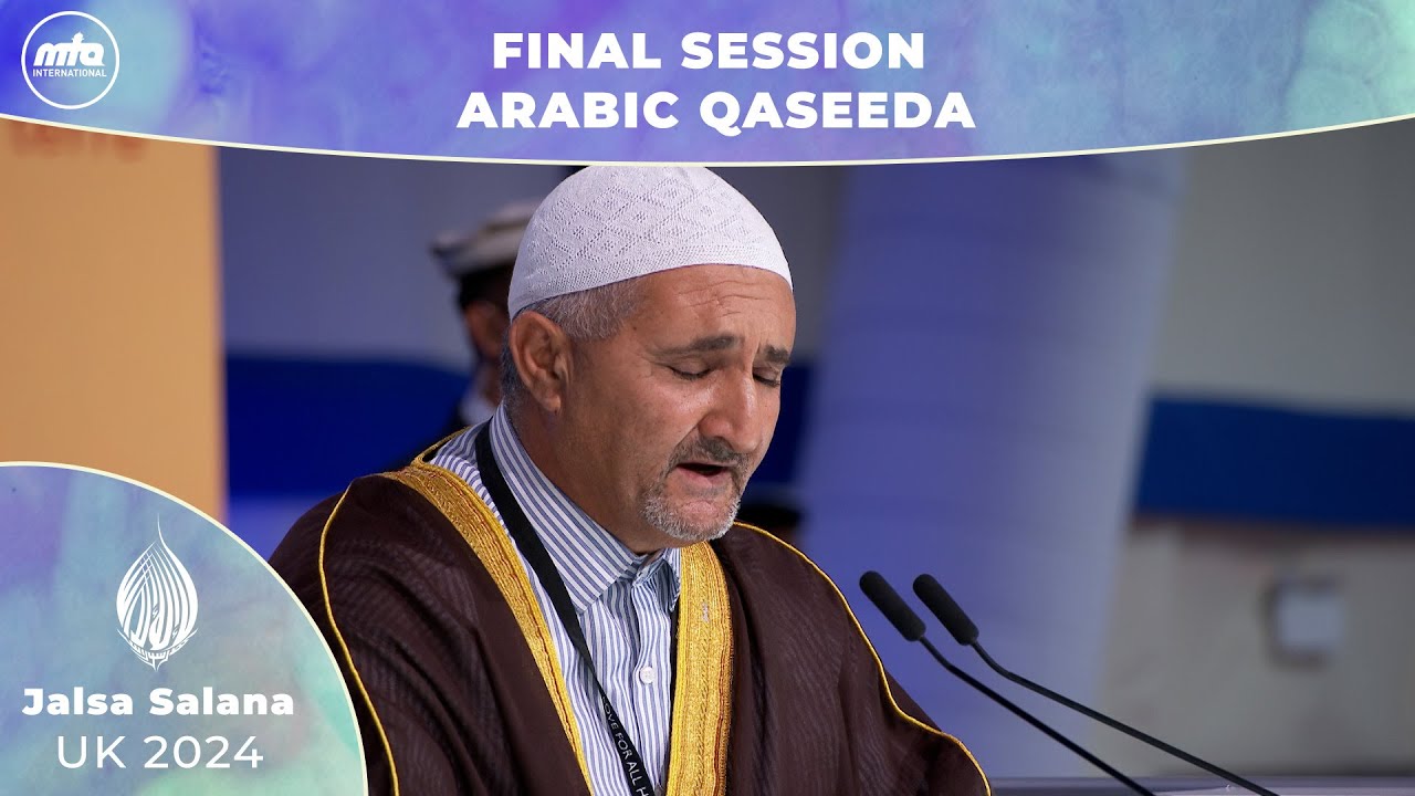 Final Session Arabic Qaseeda | Jalsa Salana UK 2024 - YouTube