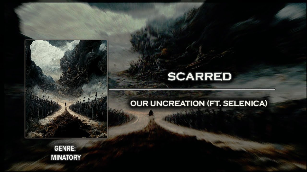 [Minatory] SCARRED x Arioch - Our Uncreation (Ft. Selenica) - YouTube