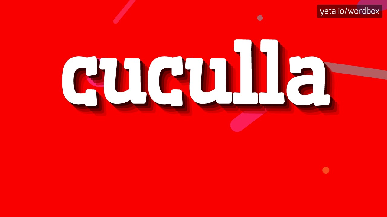 HOW TO PRONOUNCE CUCULLA? #cuculla - YouTube