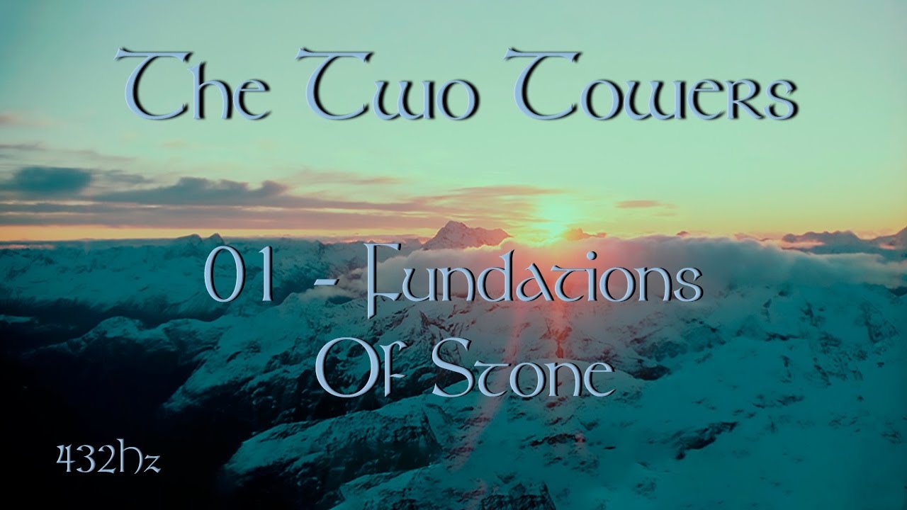 THE TWO TOWERS | Soundtrack 01 Foundations Of Stone | 432Hz - YouTube
