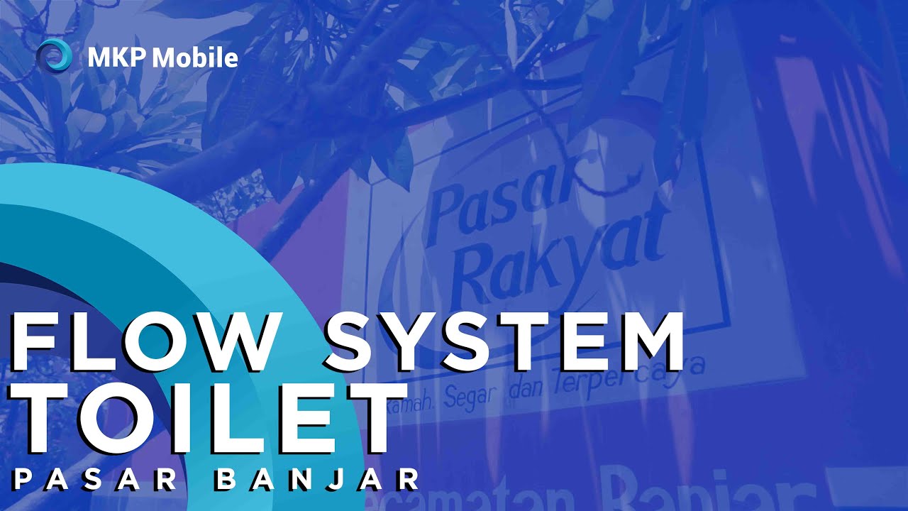 Flow System Toilet Pasar Banjar by MKP Mobile - YouTube