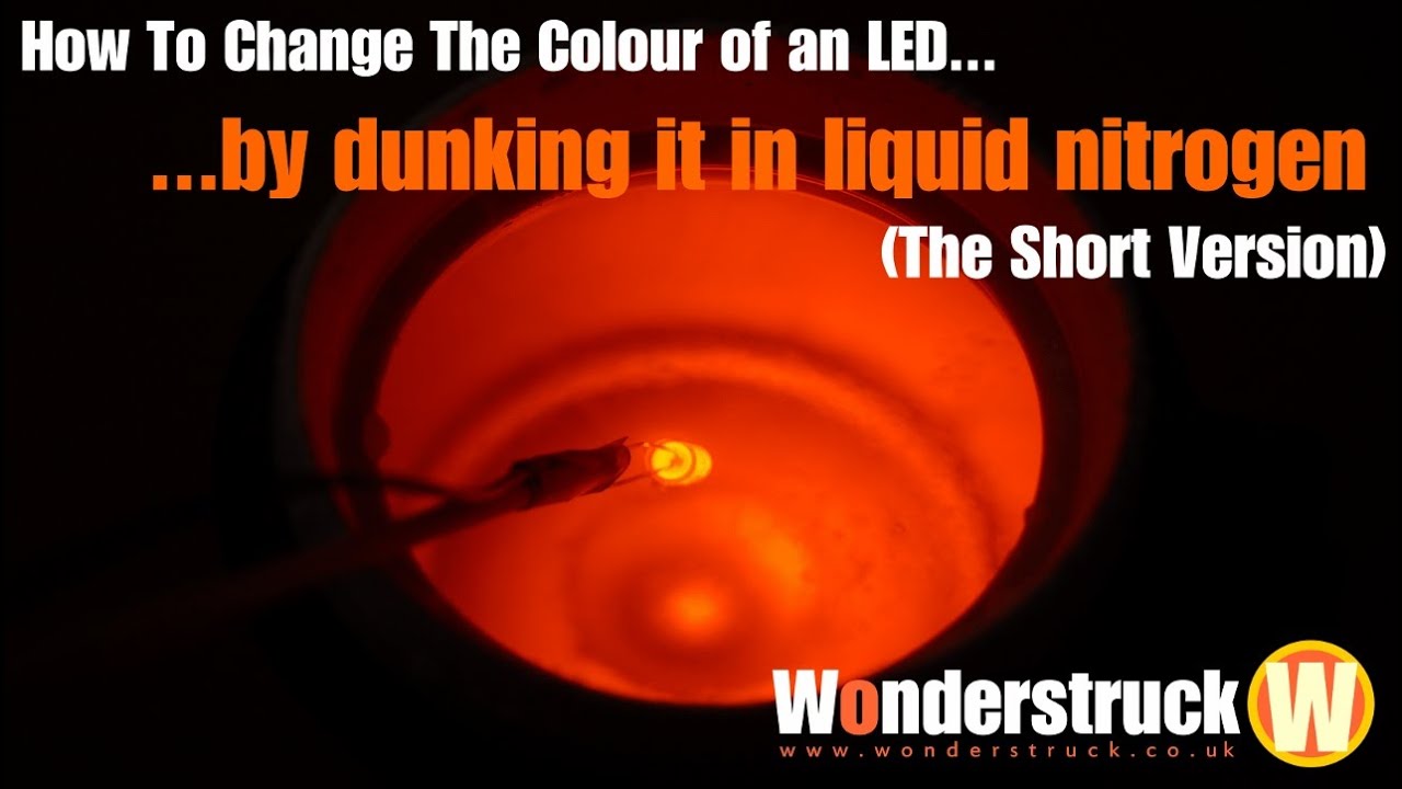 How To Change The Colour of an LED By Dunking It in Liquid Nitrogen ...