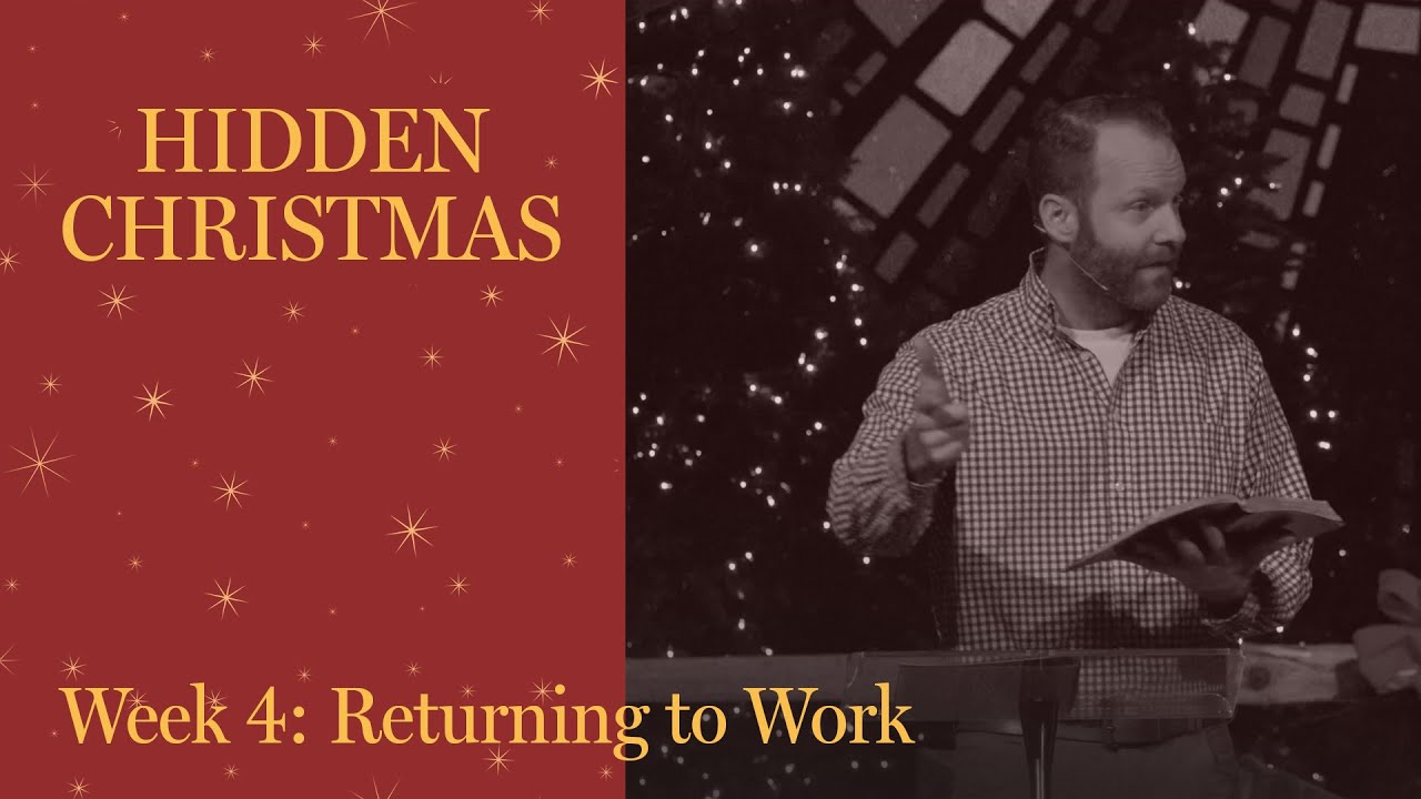 Returning to Work | Hidden Christmas | Week 4 (Full Service) - YouTube