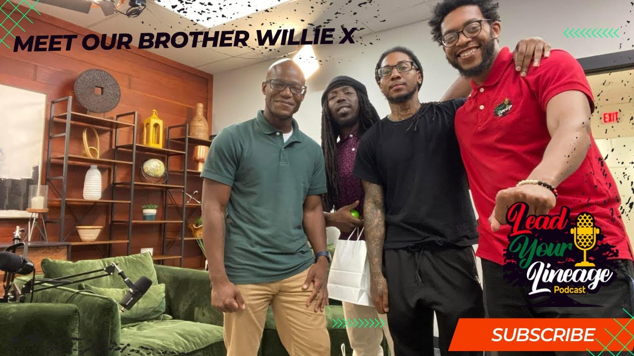 Lead Your Lineage #84: With Brother Willie X - YouTube