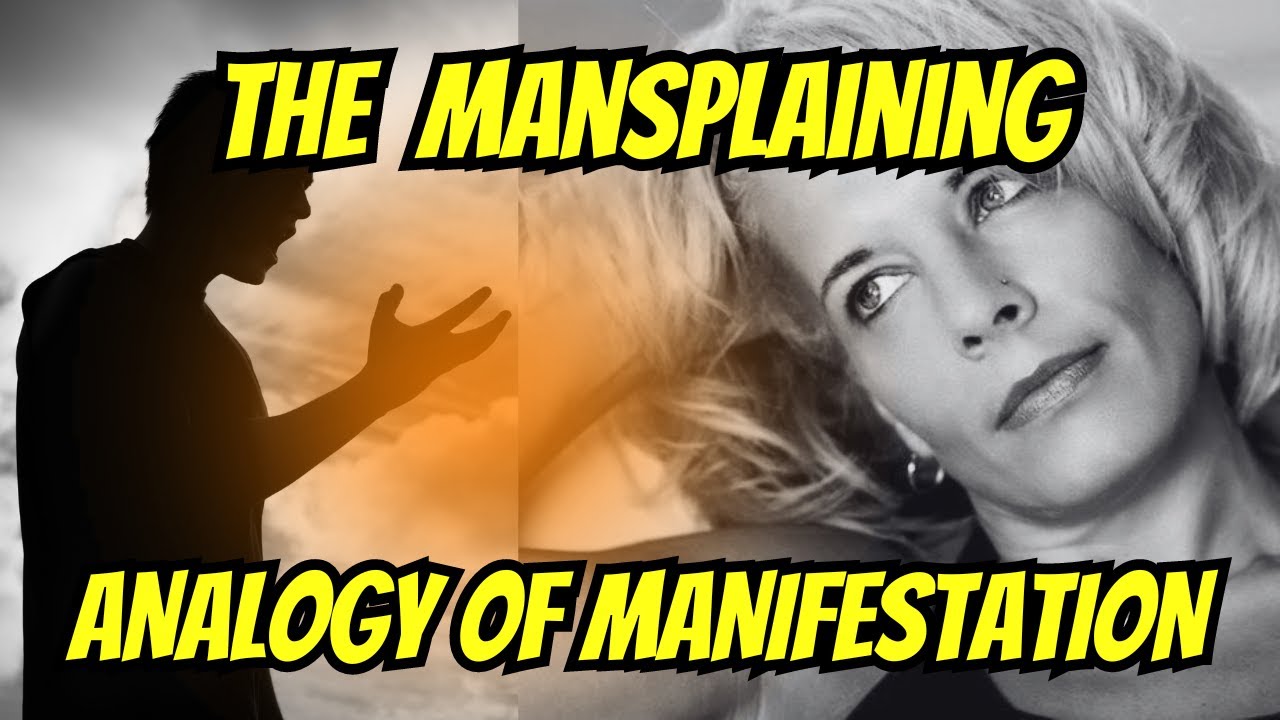 Unveiling the Secrets of Mansplaining Manifestation - YouTube