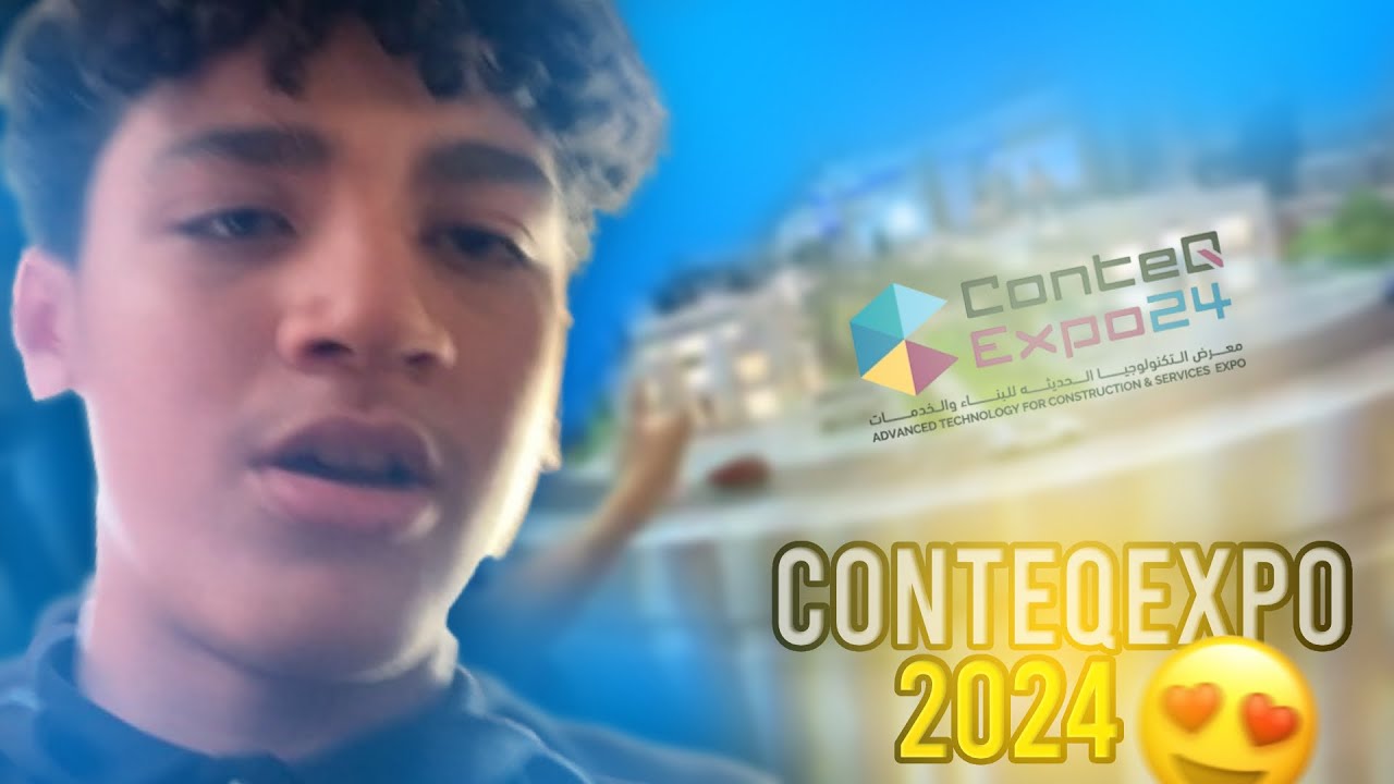 ConteQ expo24 | المستقبل 😍😍😍 - YouTube