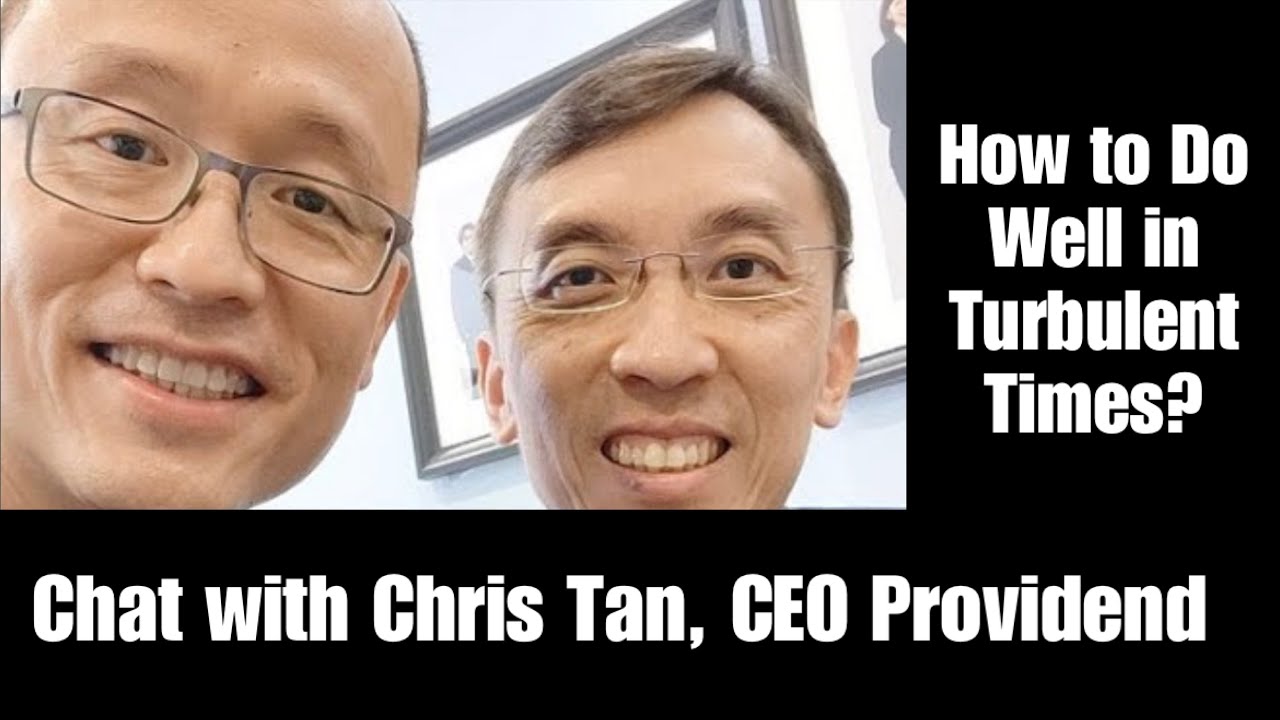 Doing Well In Times Of Turbulence! Chris Tan (CEO Providend) With Mr ...