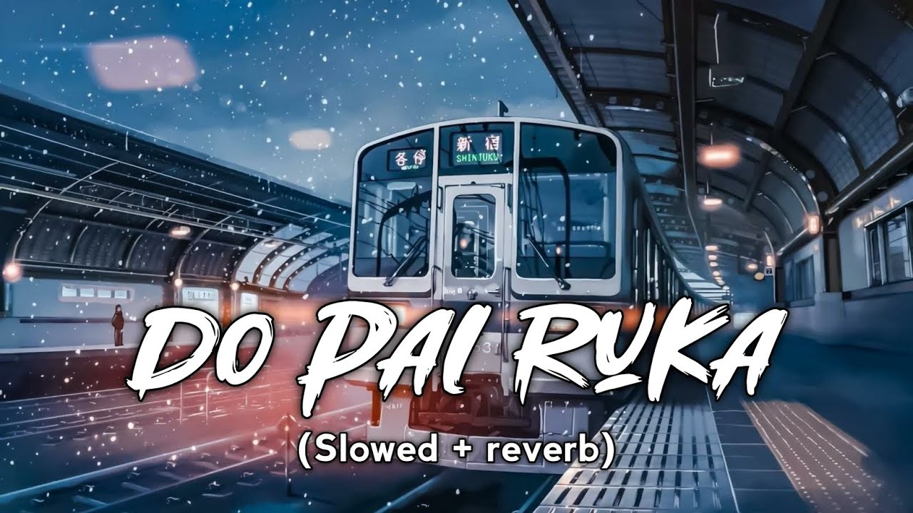 Do Pal Ruka | ( Slowed Reverb) | Veer-zaara | #Nocopyright # ...