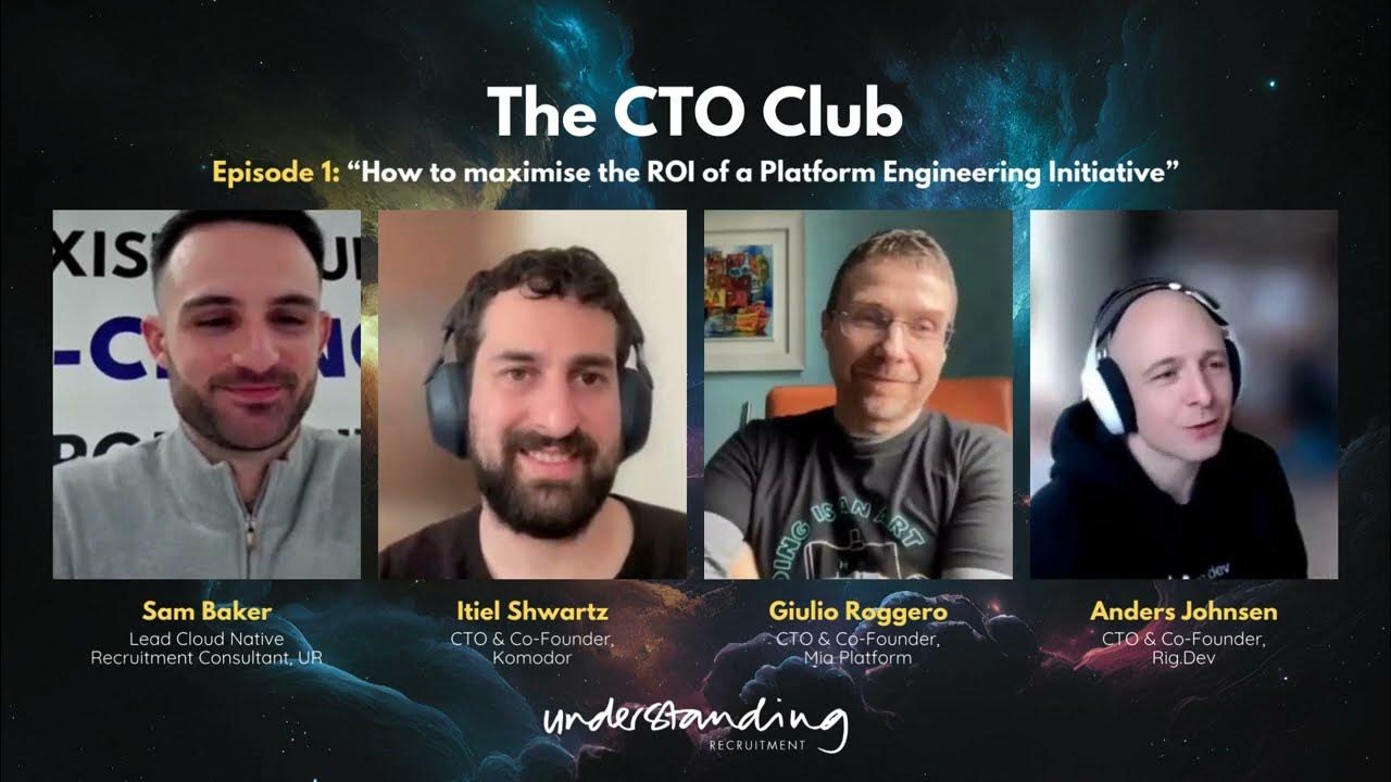 The CTO Club Episode 1: How to Maximise the ROI of a Platform ...