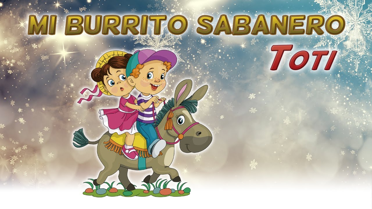 Burrito Sabanero Villancicos Letra, Cancion de Navidad, Villancico de ...
