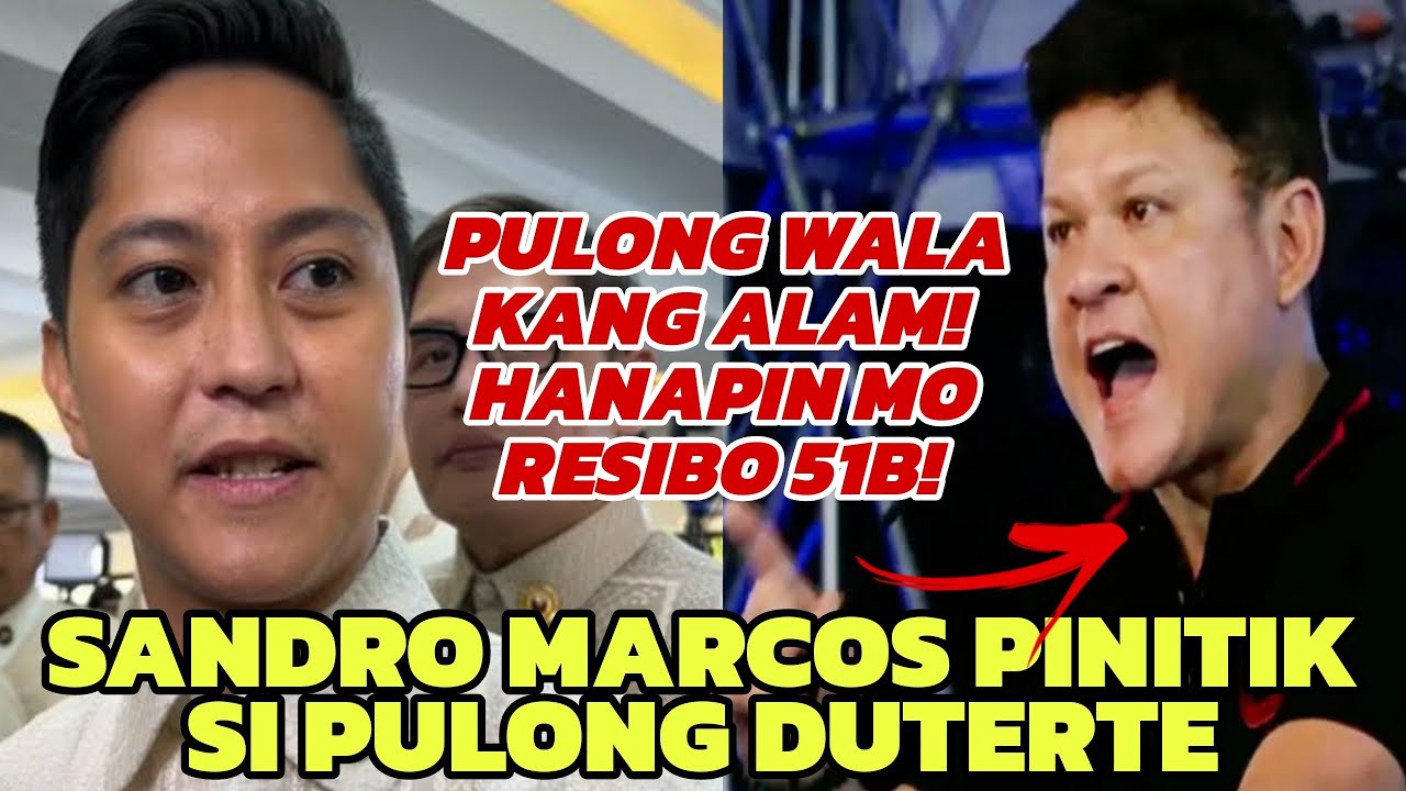 SANDRO MARCOS PINITIK SI PULONG DUTERTE! ILABAS MO RESIBO SA 51BILLION ...