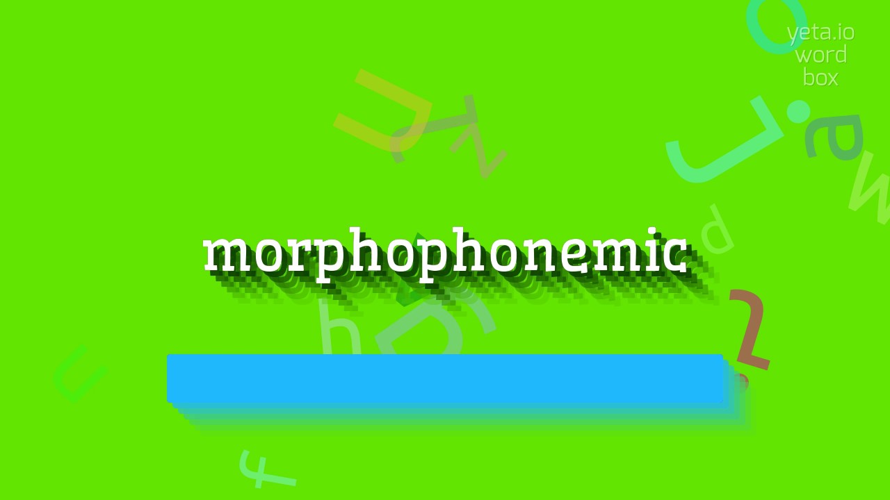 MORPHOPHONEMIC - How to say Morphophonemic? - YouTube