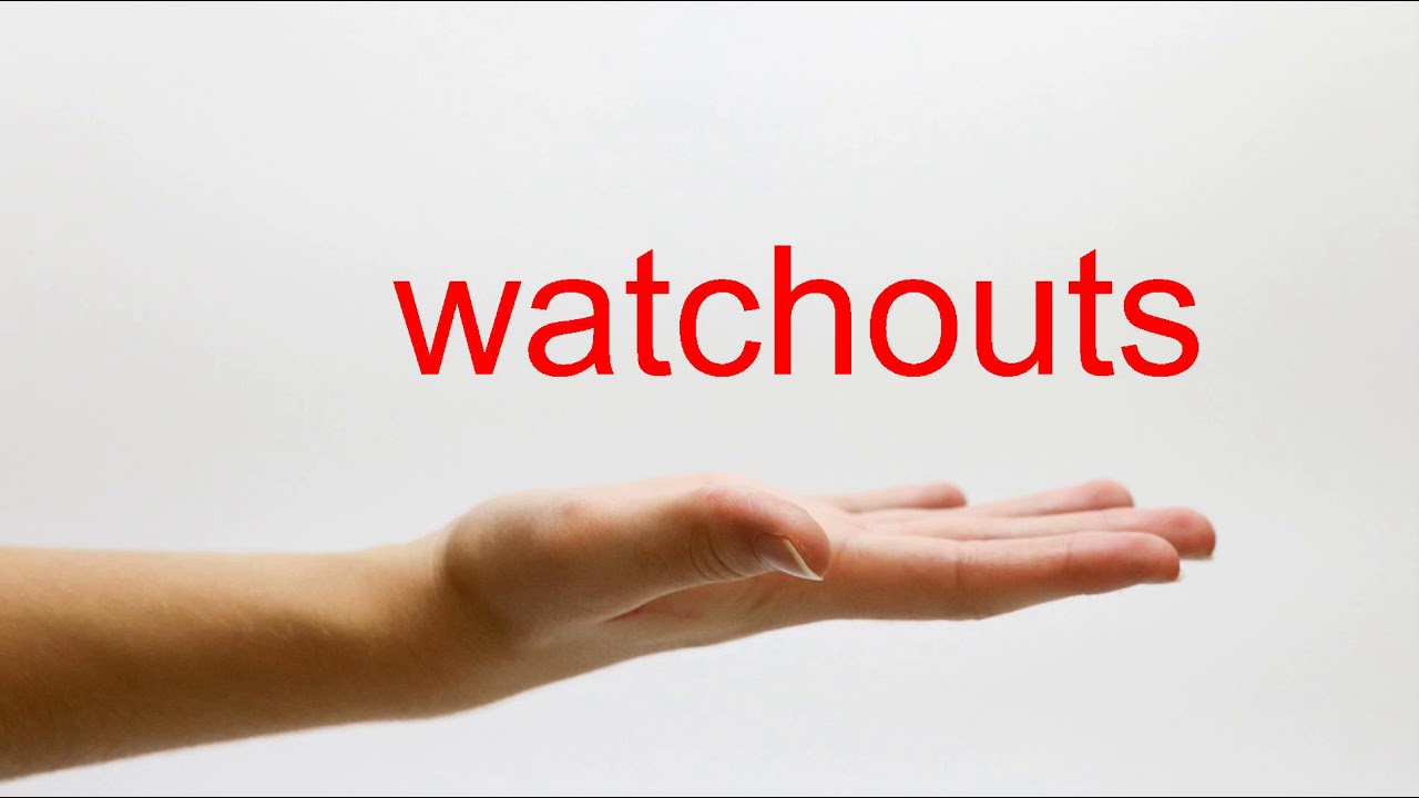 How to Pronounce watchouts - American English - YouTube