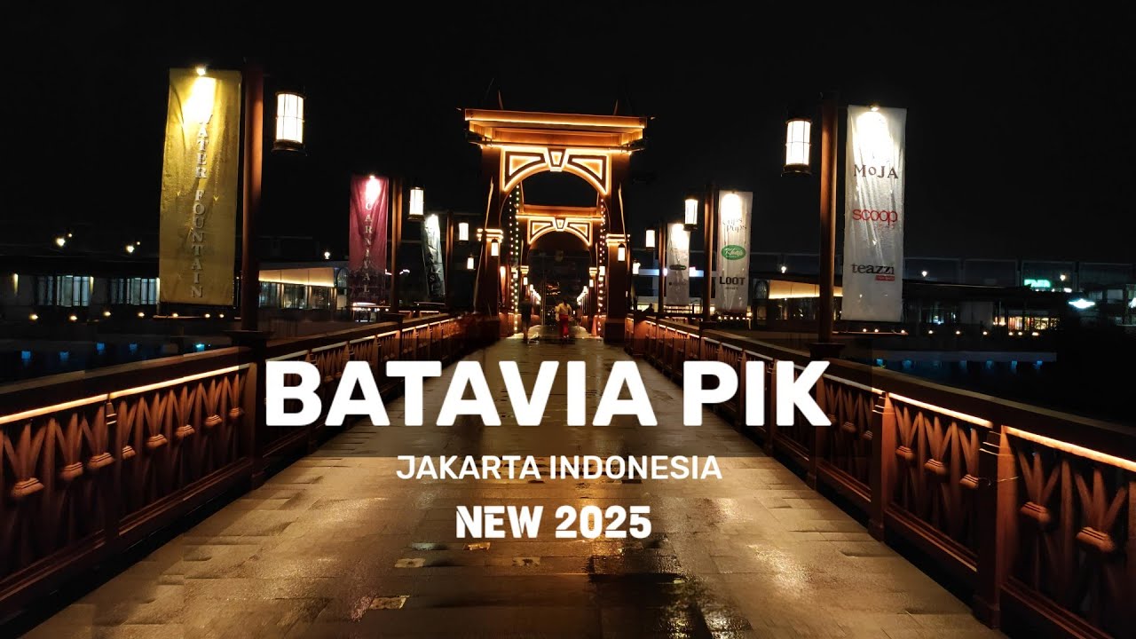 BATAVIA PIK JAKARTA TERBARU 2025 || BANYAK YANG BARU TEMPAT NONGKRONG ...