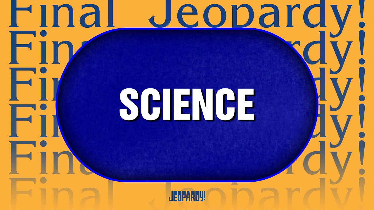 Science | Final Jeopardy! | JEOPARDY! - YouTube