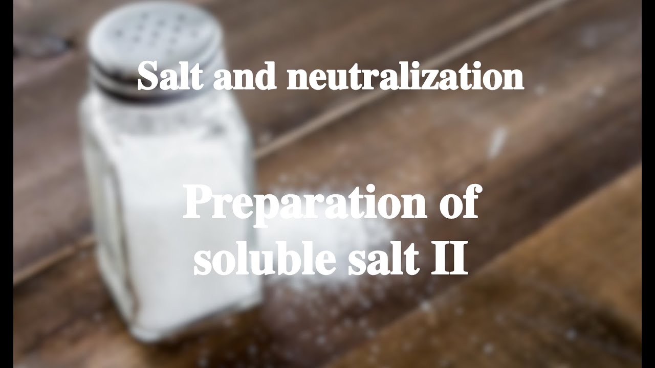 18_7 Preparation of soluble salt II丨Salt and neutralization - YouTube