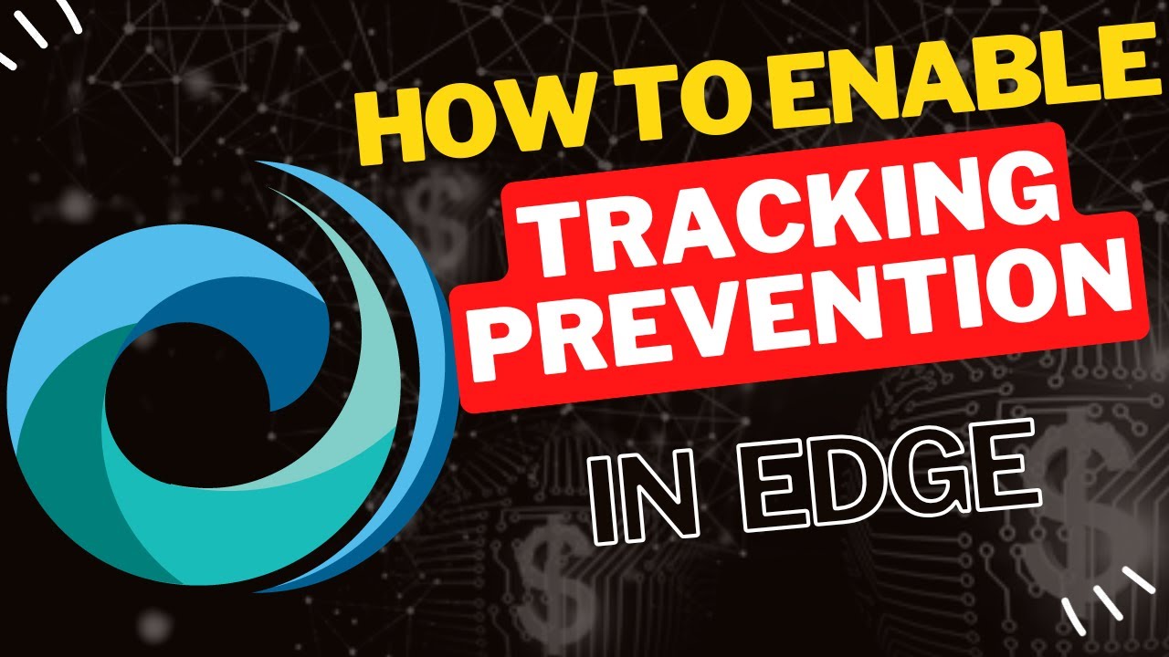 How to Enable Tracking Prevention in Microsoft Edge for Better Privacy ...