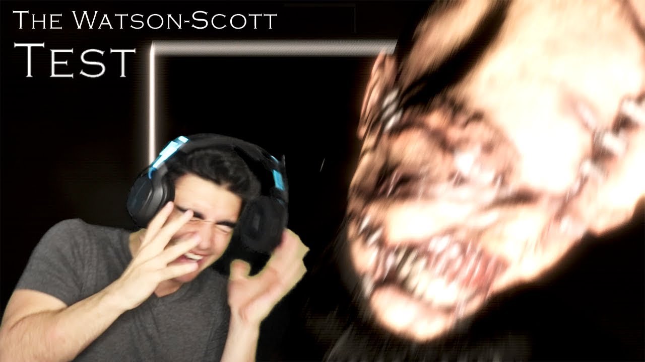 I GOT TROLLED BY A DOUBLE JUMPSCARE!!! - The Watson-Scott Test - YouTube