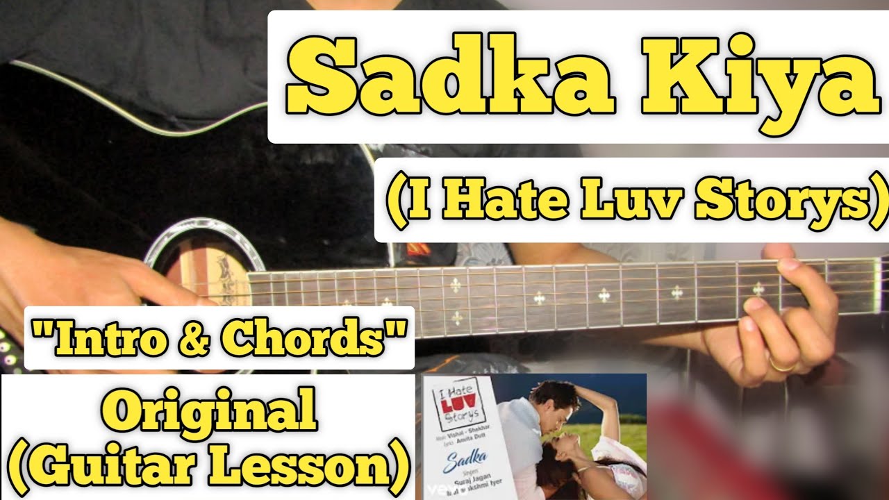 Sadka Kiya - I Hate Luv Storys | Guitar Lesson | Intro & Chords | (With ...