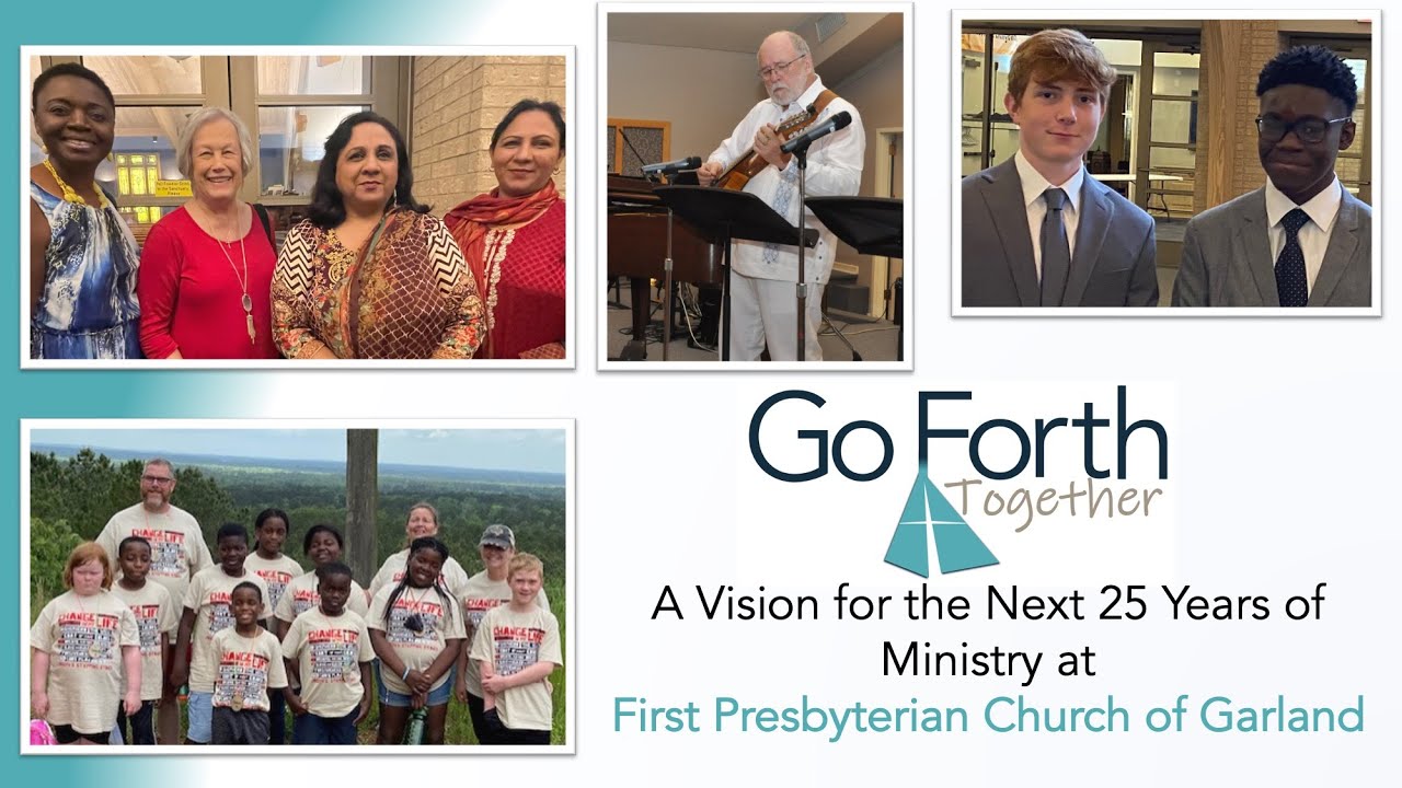 Go Forth, Together: A Vision for the Next 25 Years of Ministry at FPCG ...