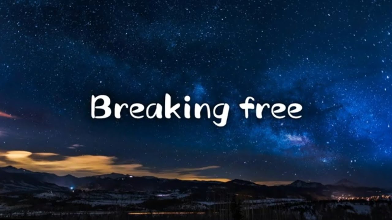 Breaking Free - Lyrics Video - YouTube