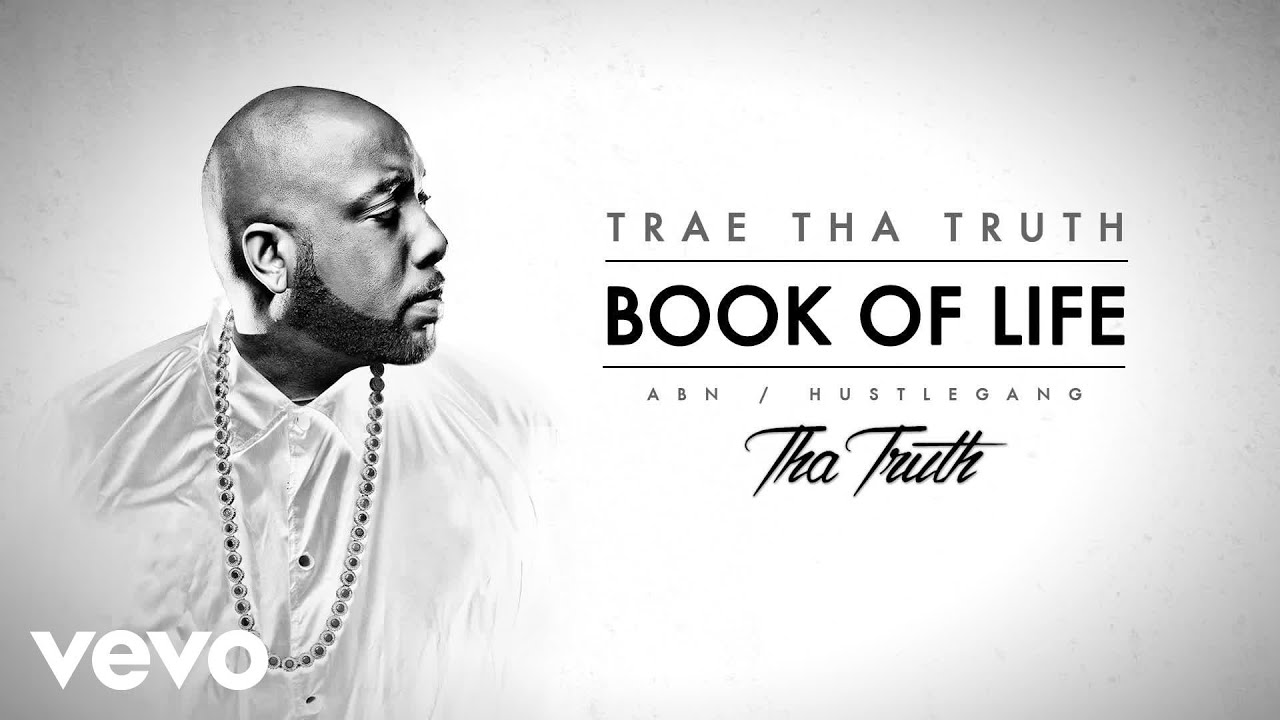 Trae Tha Truth - Book Of Life (Audio) - YouTube