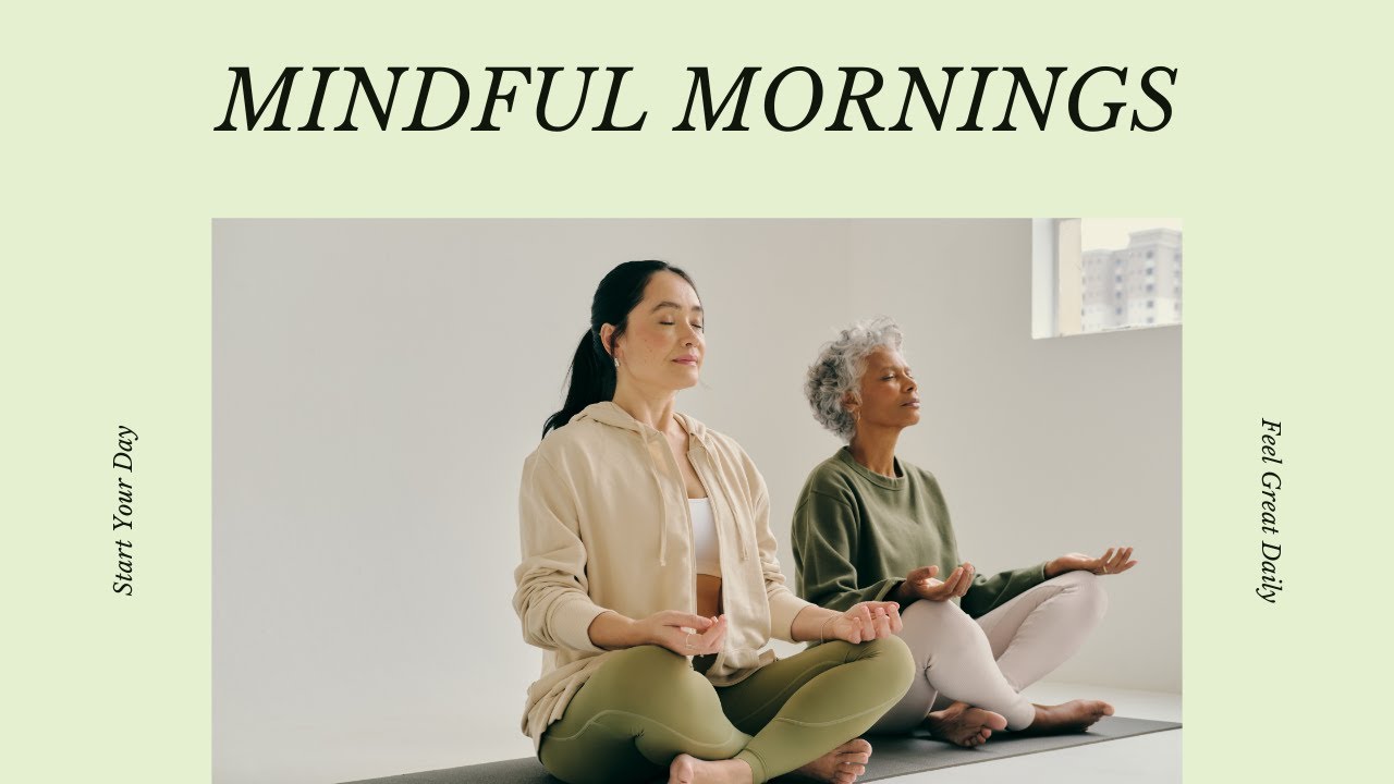 Mindful Mornings: Simple Practices to Start the Day Right - YouTube