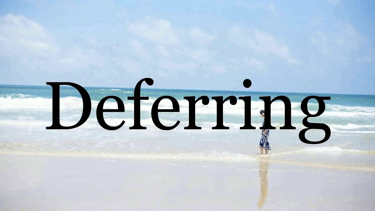 How To Pronounce Deferring🌈🌈🌈🌈🌈🌈Pronunciation Of Deferring - YouTube