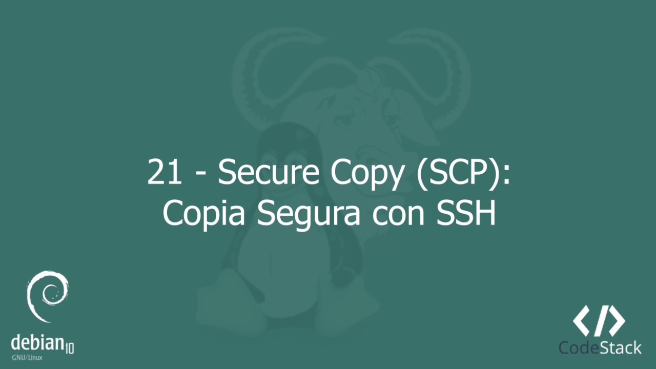 21 - Secure Copy (SCP): Copia Segura con SSH [GNU/Linux - Debian 10 ...
