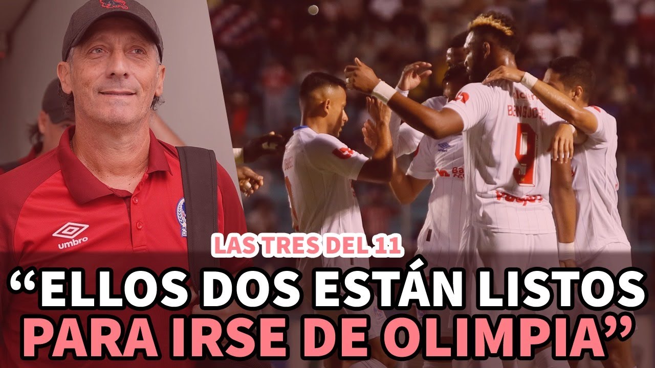 Las tres del 11 | "Ellos dos están listos para irse de Olimpia" - YouTube