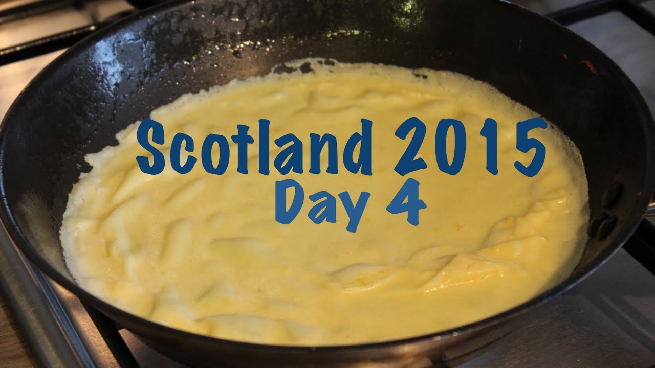 Scotland 2015 Day 4: Pancakes! - YouTube