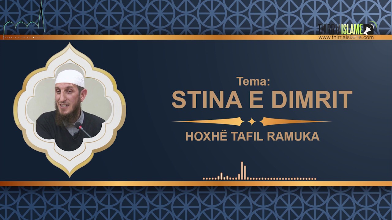 Stina e Dimrit [ HUTBE ] - Hoxhë Tafil Ramuka - YouTube
