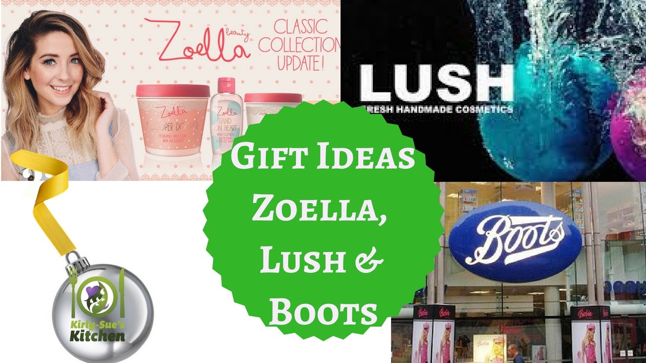 Gift ideas - Zoella, Lush, Boots , - YouTube