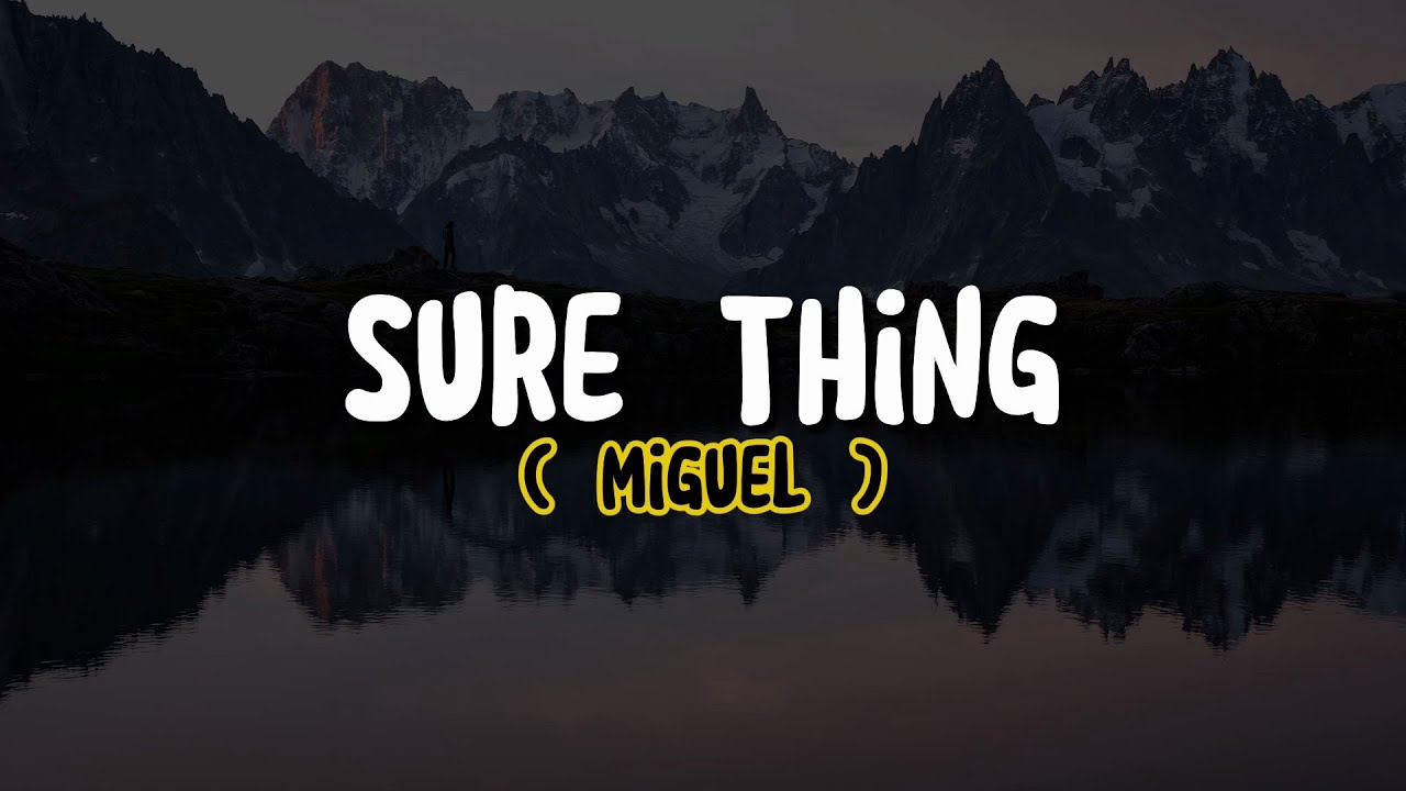 Miguel - Sure Thing (Lyrics) - YouTube