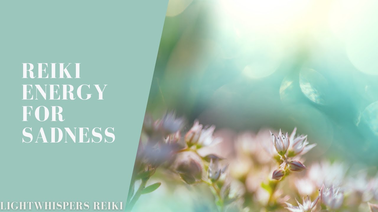 Reiki Energy Healing for Sadness - YouTube