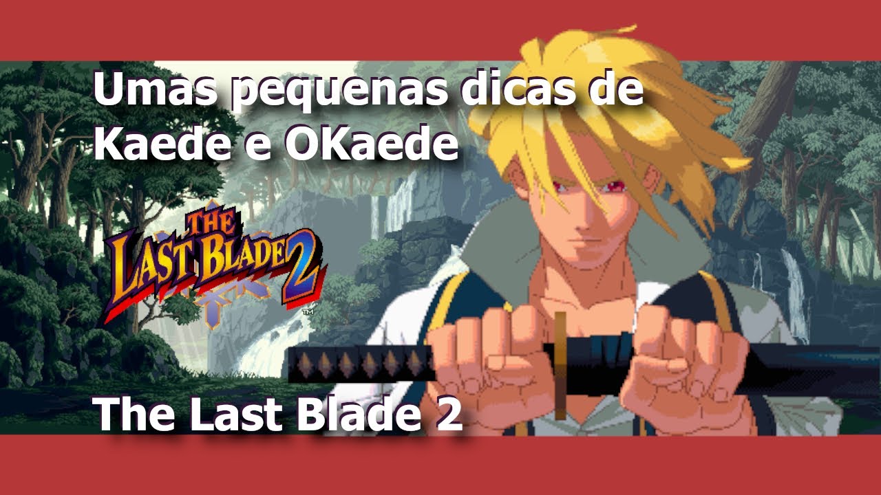 Dicas #64: Kaede e O-Kaede, pequenas dicas | The Last Blade 2 - YouTube