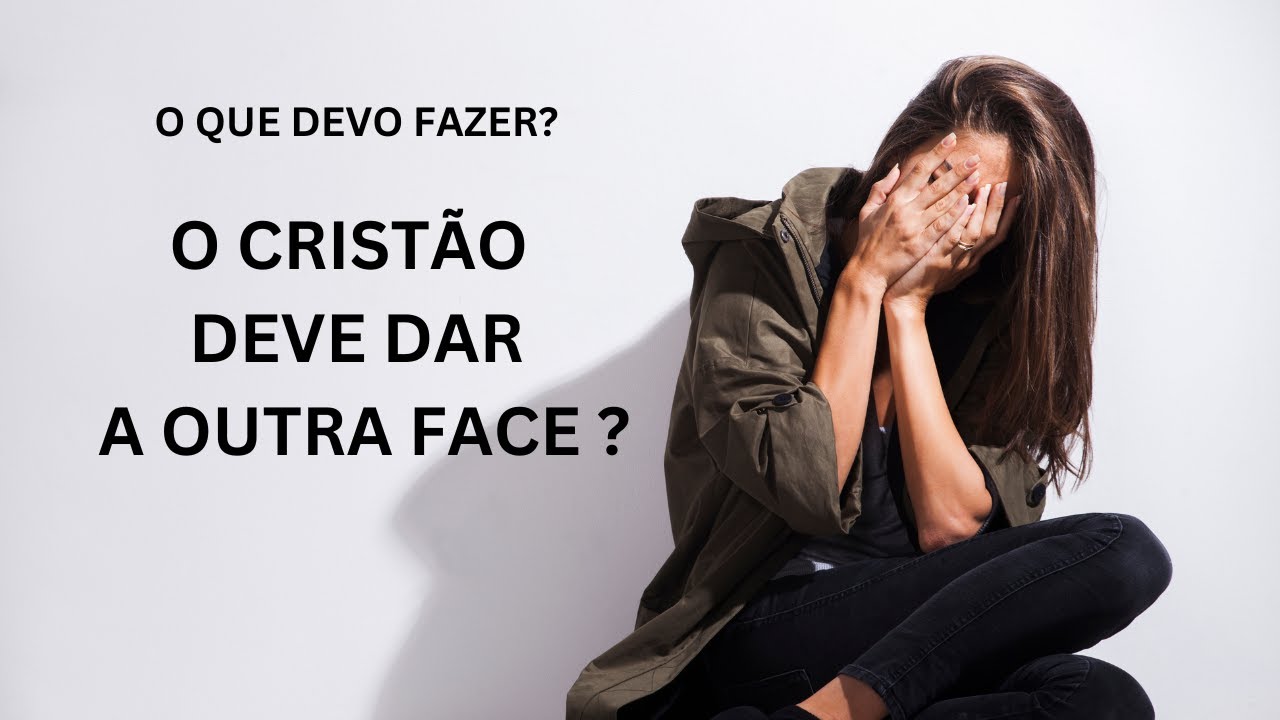 DAR A OUTRA FACE, O QUE A BÍBLIA DIZ SOBRE ESSE TEMA? - YouTube